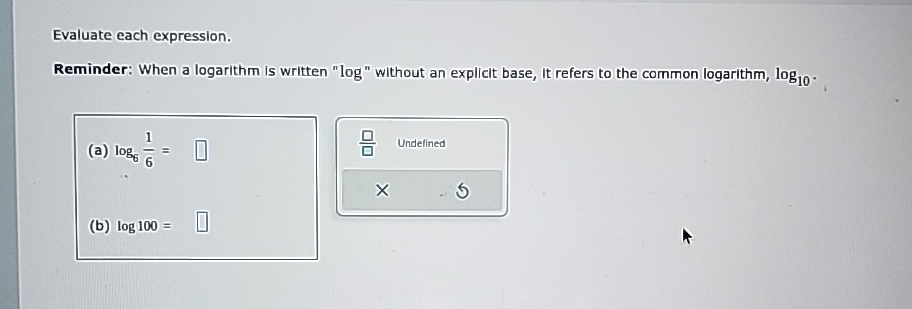 Solved Evaluate each expression.Reminder: When a logarithm | Chegg.com