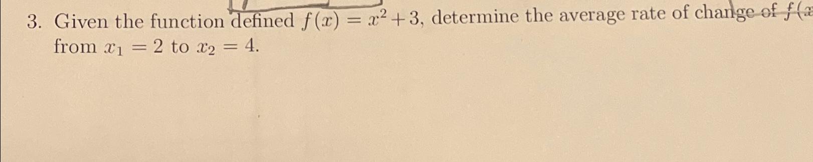 Solved Given the function defined f(x)=x2+3, ﻿determine the | Chegg.com