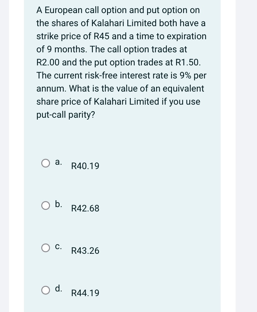 Solved A European call option and put option on the shares | Chegg.com
