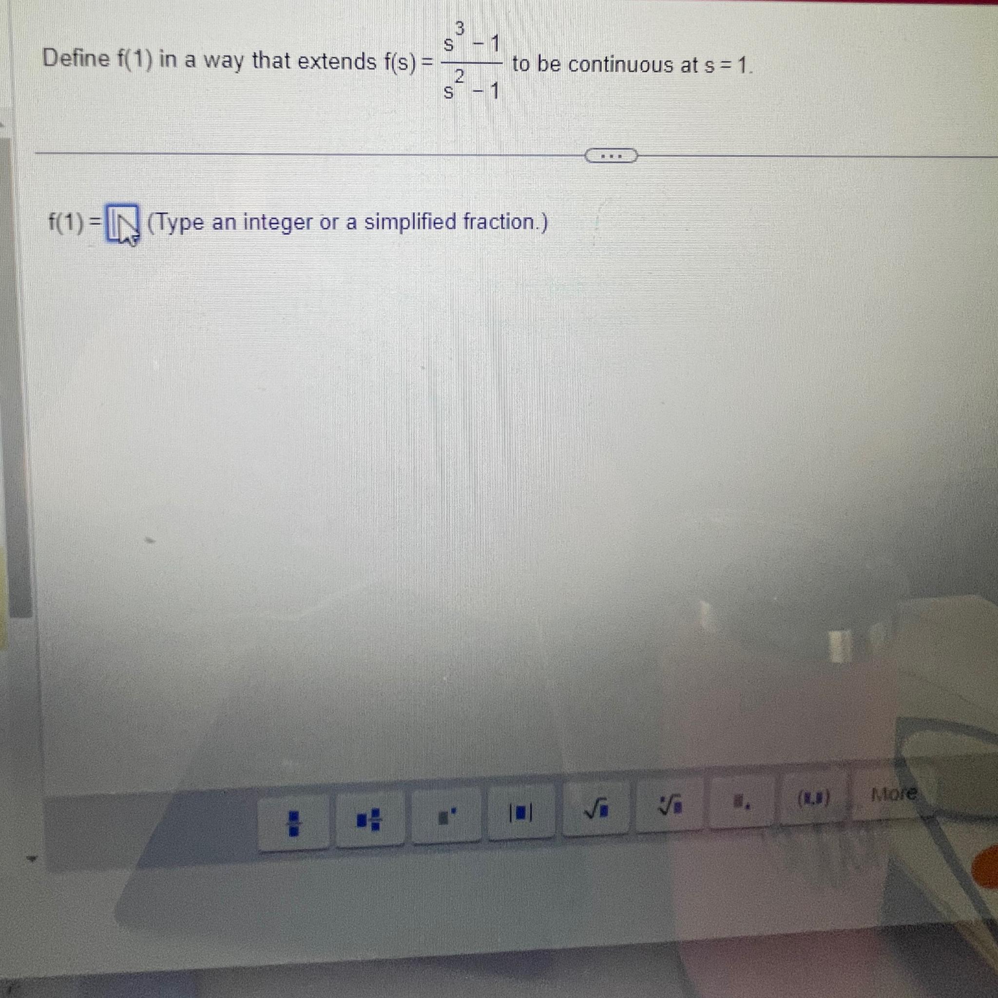 Solved Define f(1) ﻿in a way that extends f(s)=s3-1s2-1 ﻿to | Chegg.com