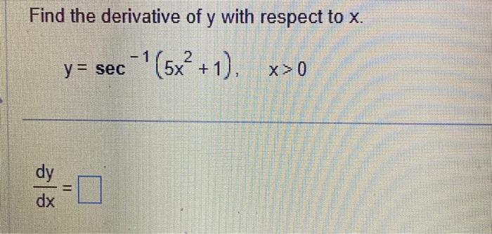 Solved Find the derivative of y with respect to x. | Chegg.com