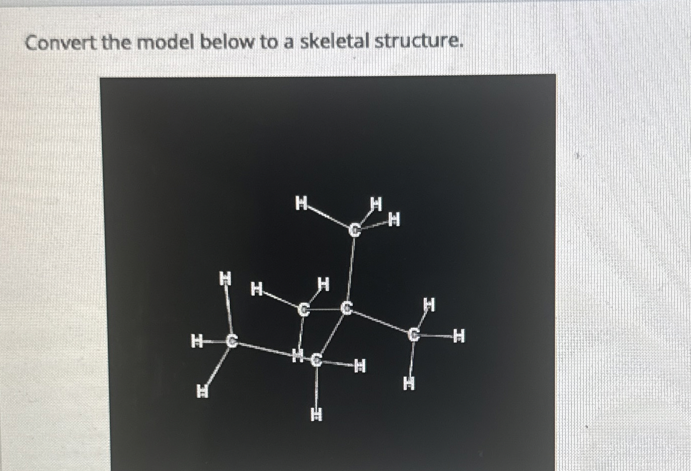 Solved Convert the model below to a skeletal structure. | Chegg.com