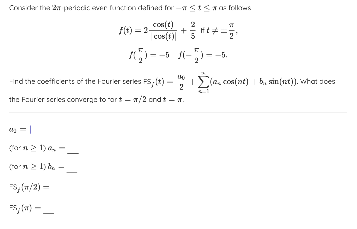 Solved Consider the 2π-periodic even function defined for | Chegg.com