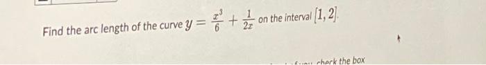 Solved Find the arc length of the curve y=6x3+2x1 on the | Chegg.com
