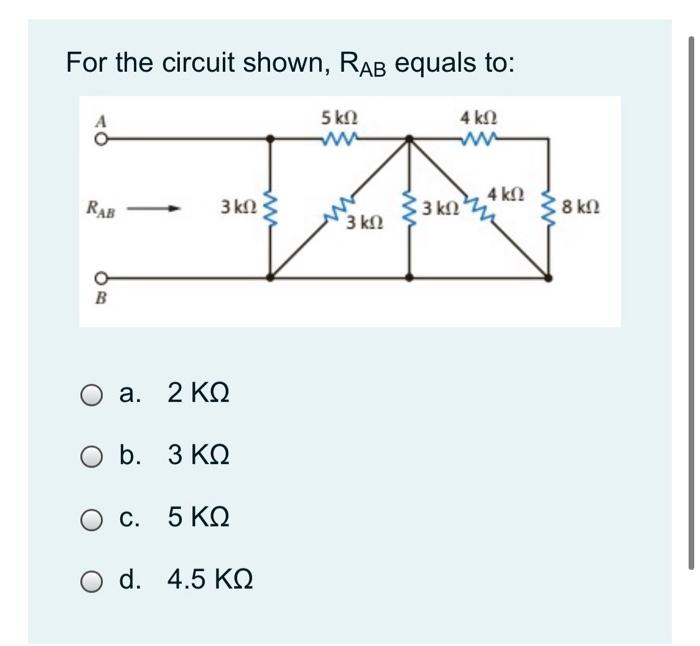 Solved For the circuit shown, RAB equals to: 5 kΩ 4 kΩ 4 ΚΩ | Chegg.com