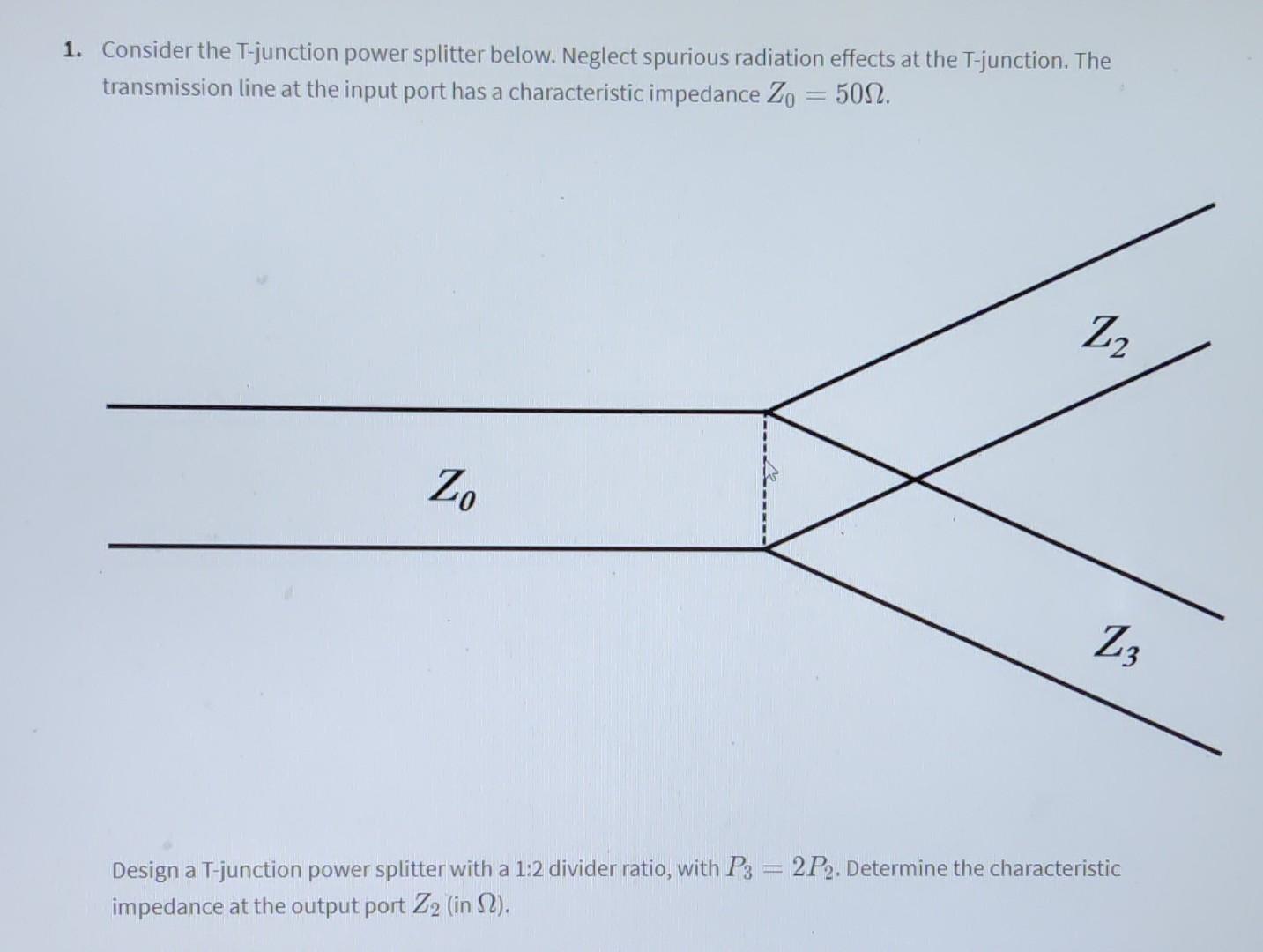 Solved 1 Consider The T Junction Power Splitter Below