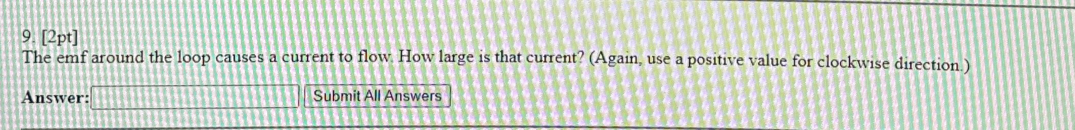Solved [2pt]The emf around the loop causes a current to flow | Chegg.com