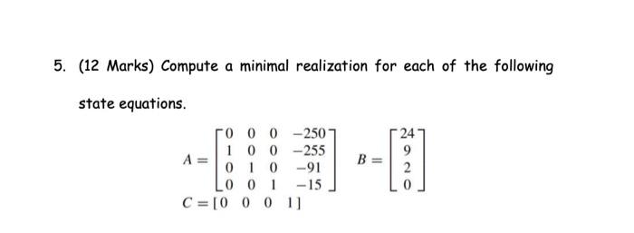 Solved 5 12 Marks Compute A Minimal Realization For Each