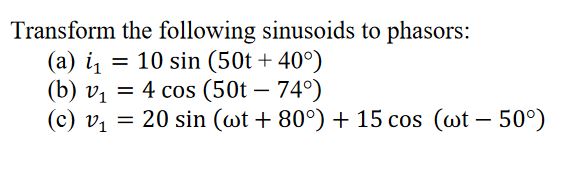 Solved Transform the following sinusoids to | Chegg.com