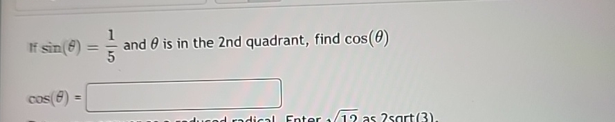 Solved If sin(θ)=15 ﻿and θ ﻿is in the 2 ﻿nd quadrant, find | Chegg.com