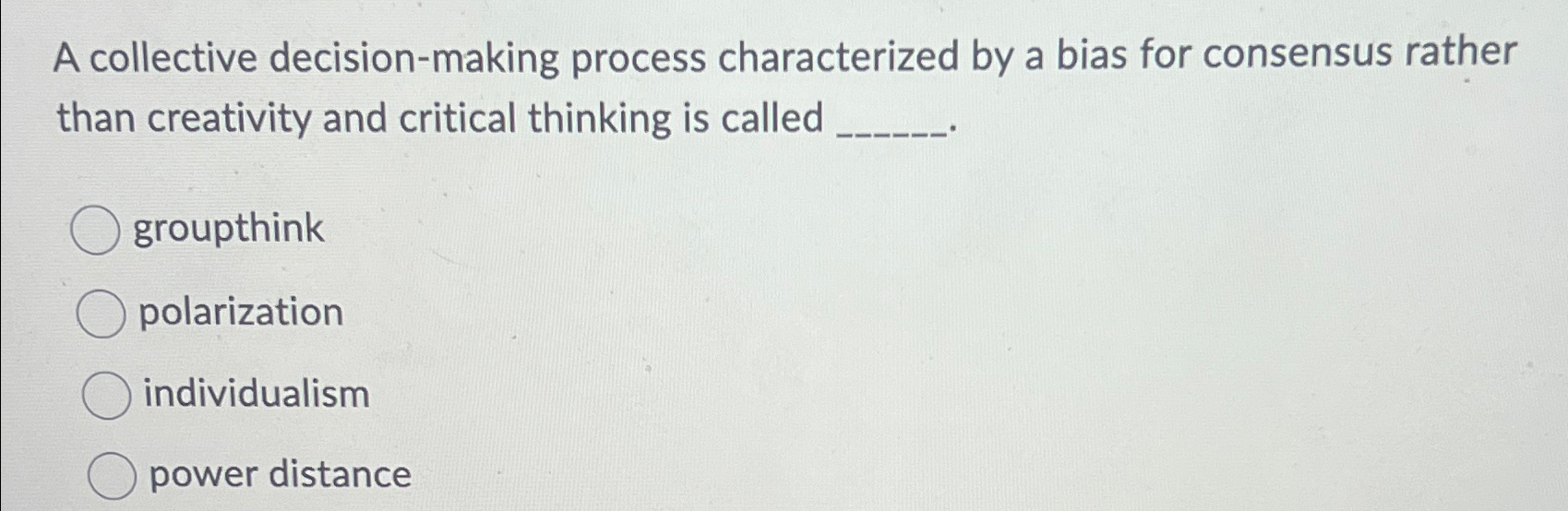 Solved A collective decision-making process characterized by | Chegg.com