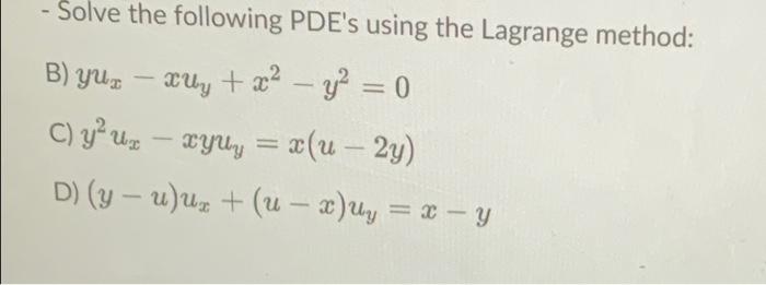 Solved - Solve the following PDE's using the Lagrange | Chegg.com