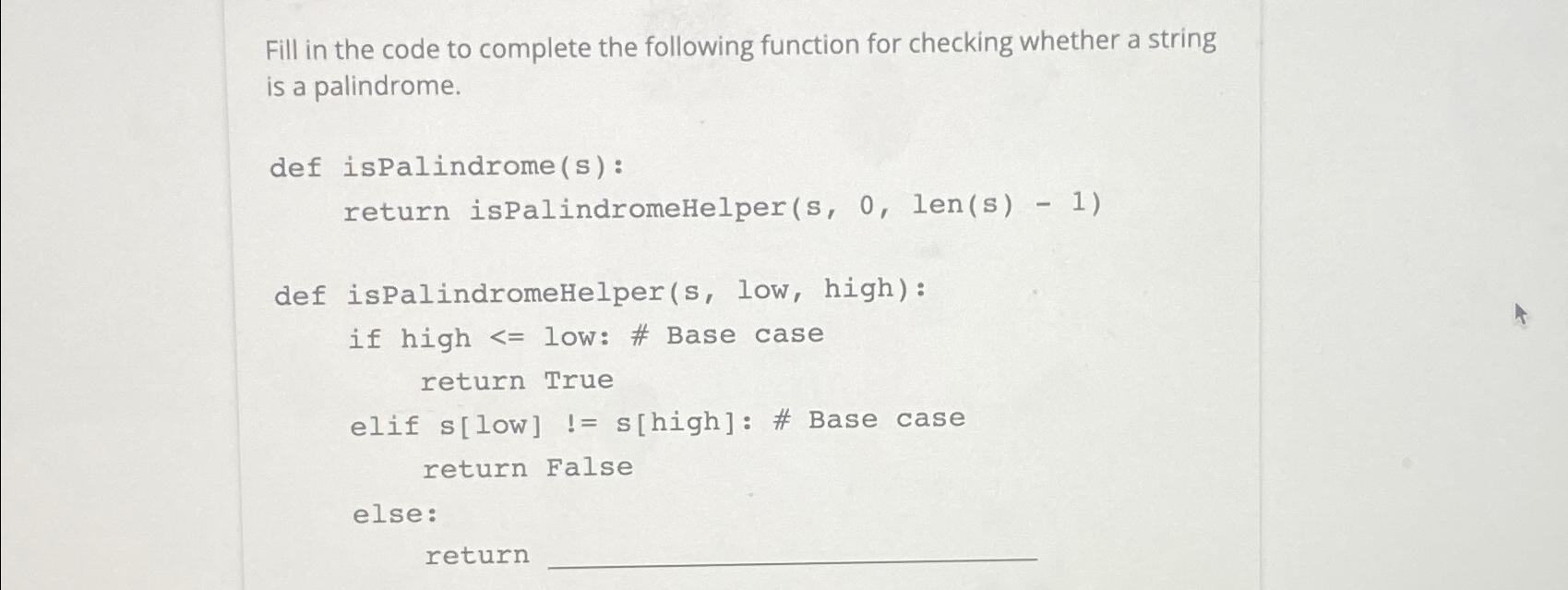 Solved Fill In The Code To Complete The Following Function
