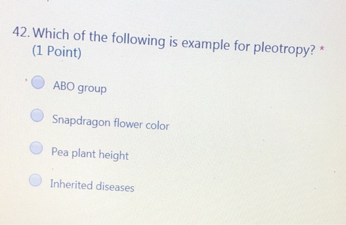 Solved 42. Which of the following is example for pleotropy? | Chegg.com
