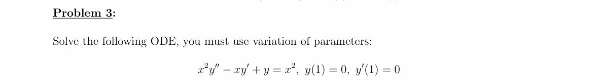 Solved Problem 3:Solve the following ODE, you must use | Chegg.com