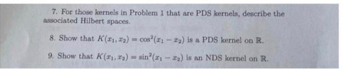 Solved 7. For those kernels in Problem 1 that are PDS | Chegg.com