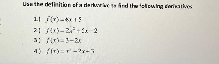 Solved Use the definition of a derivative to find the | Chegg.com