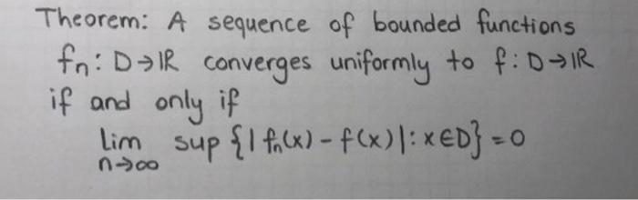 Solved Theorem: A sequence of bounded functions fn:D→R | Chegg.com