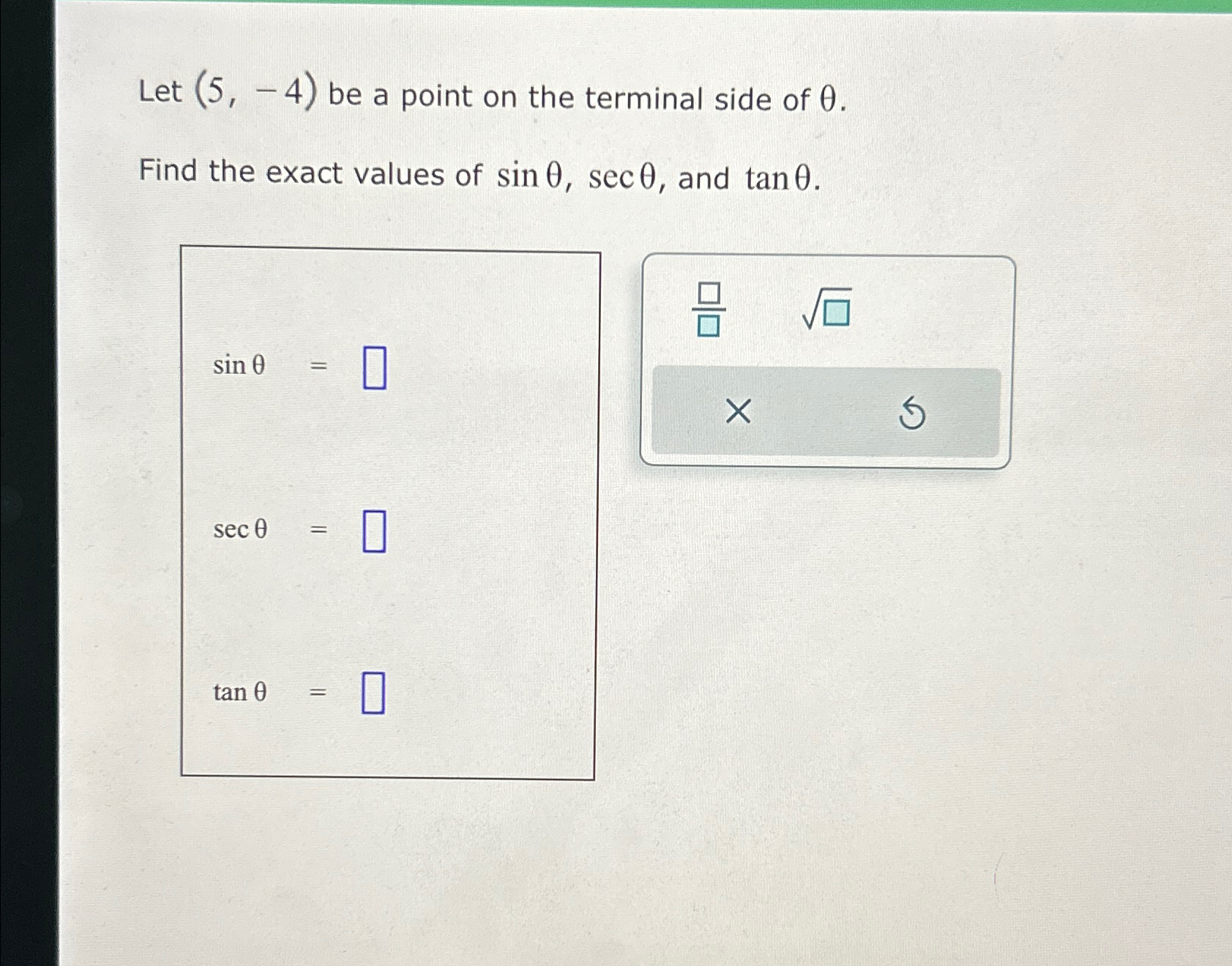 Solved Let (5,-4) ﻿be a point on the terminal side of θ.Find | Chegg.com