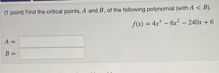Solved (1 point) Find the critical points, A and B, of the | Chegg.com