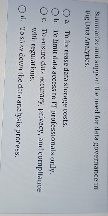 Solved Summarize and support the need for data governance in | Chegg.com