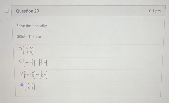 Solved Solve the inequality. 30(x2−1)>11x (−56,65)(−∞,−65) | Chegg.com