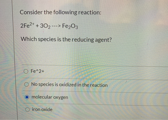 Solved Consider the following reaction: 2Fe2+ + 302 ---> | Chegg.com