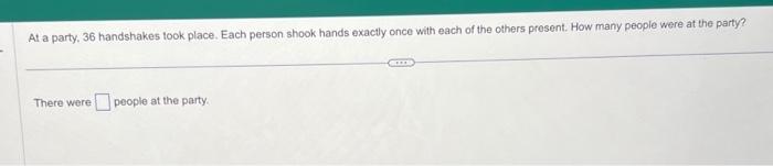 Solved At a party. 36 handshakes look place. Each person | Chegg.com