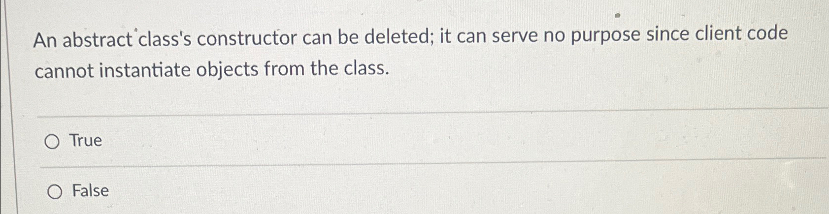 Solved An abstract 'class's constructor can be deleted; it | Chegg.com