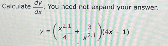 Solved Calculate dy/dx. You need not expand your answer.y = | Chegg.com