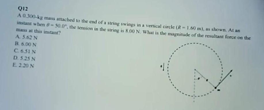 Solved Q12 A 0.300−kg mass artached to the end of a string | Chegg.com