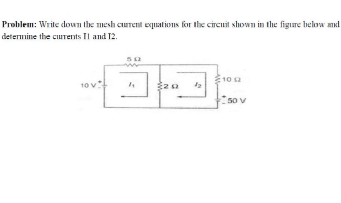 Solved Problem: Write down the mesh current equations for | Chegg.com