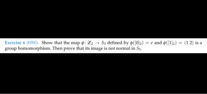 Solved Exercise 6 (HW). Show that the map °: Z2 → Sz defined | Chegg.com