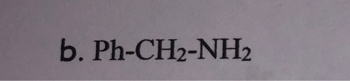 Solved b. Ph-CH2-NH2 d. H2N-CH2CH2CH2CH2-NH2 | Chegg.com