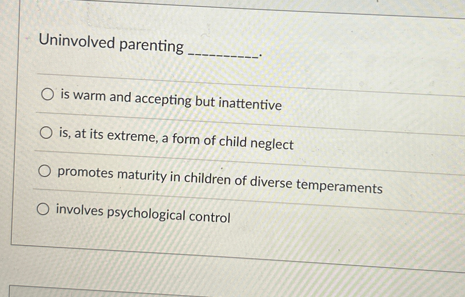 Solved Uninvolved parentingis warm and accepting but | Chegg.com Solved Uninvolved parentingis warm and accepting but | Chegg.com