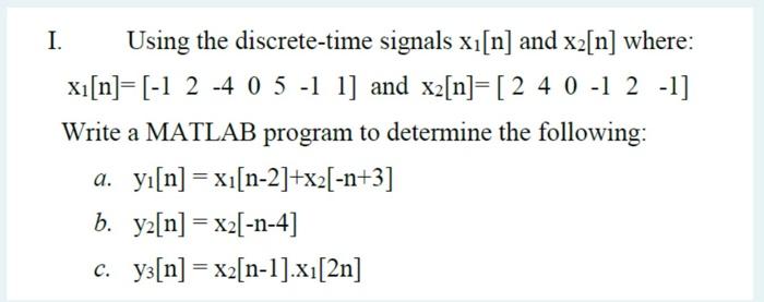 Solved I. Using the discrete-time signals xı[n] and x2[n] | Chegg.com