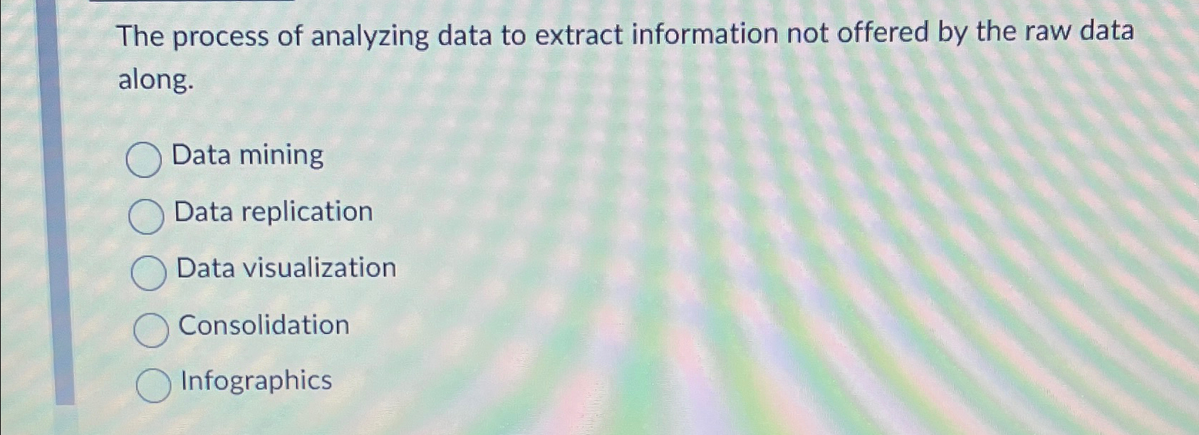 Solved The process of analyzing data to extract information | Chegg.com