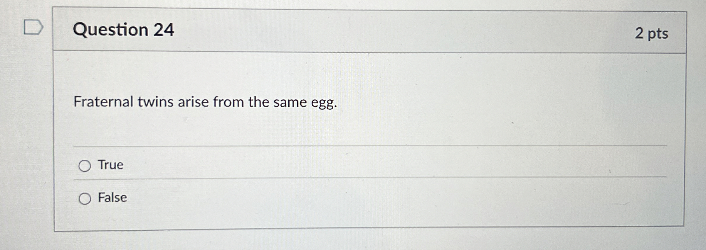 Solved Question 24Fraternal twins arise from the same | Chegg.com