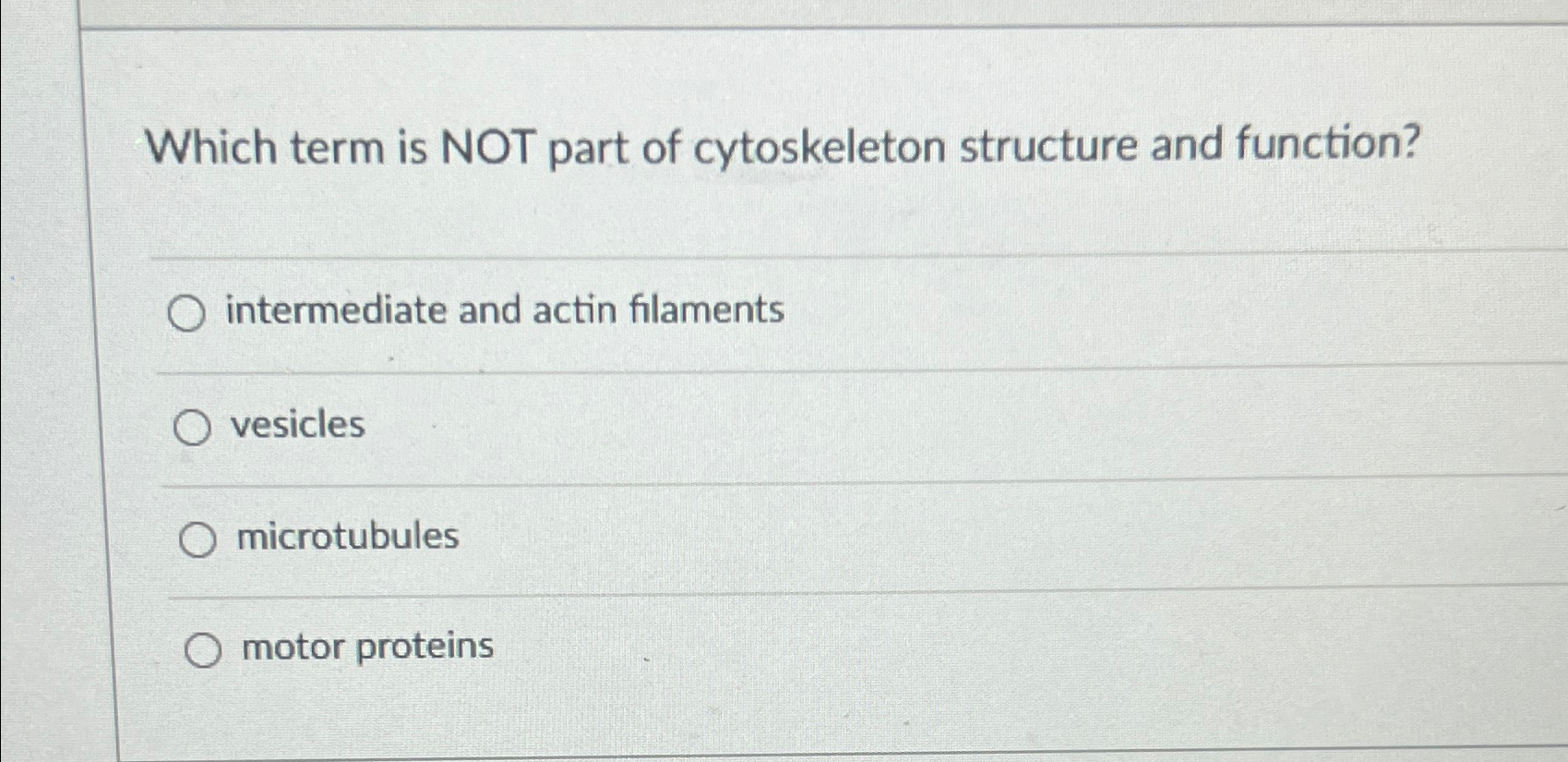 Solved Which term is NOT part of cytoskeleton structure and | Chegg.com