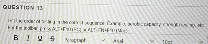 QUESTION 13 List the order of testing in the correct | Chegg.com