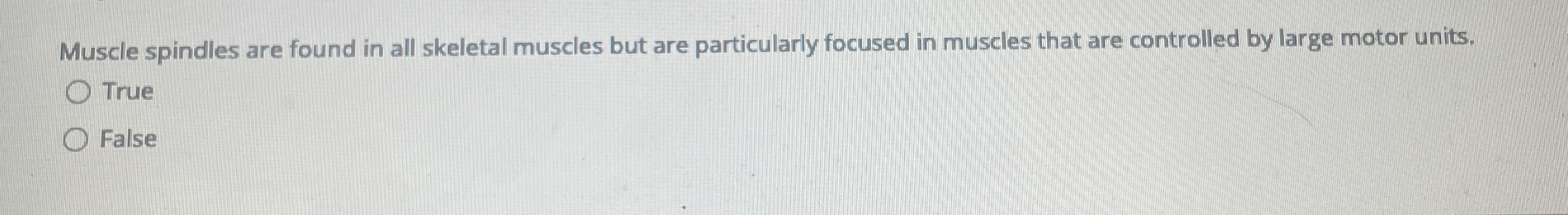 Solved Muscle spindles are found in all skeletal muscles but | Chegg.com