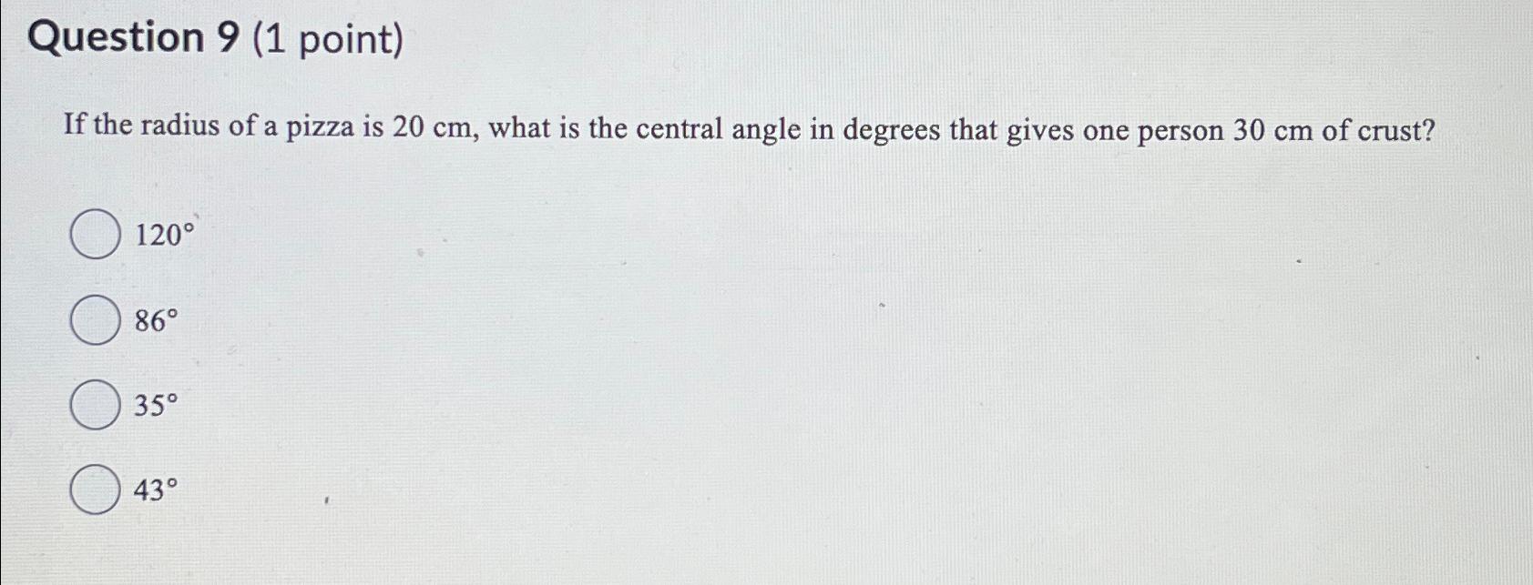 Solved Question 9 (1 ﻿point)If the radius of a pizza is | Chegg.com