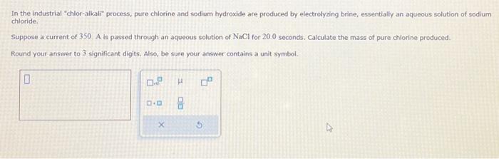 Solved In the industrial "chlor-alkali" process, pure | Chegg.com