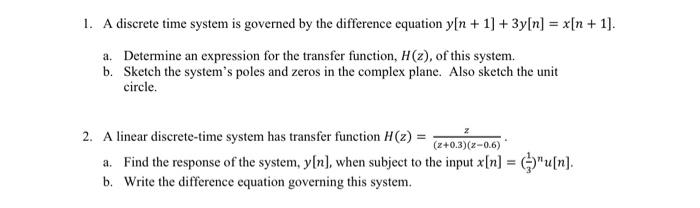 Solved 1. A discrete time system is governed by the | Chegg.com