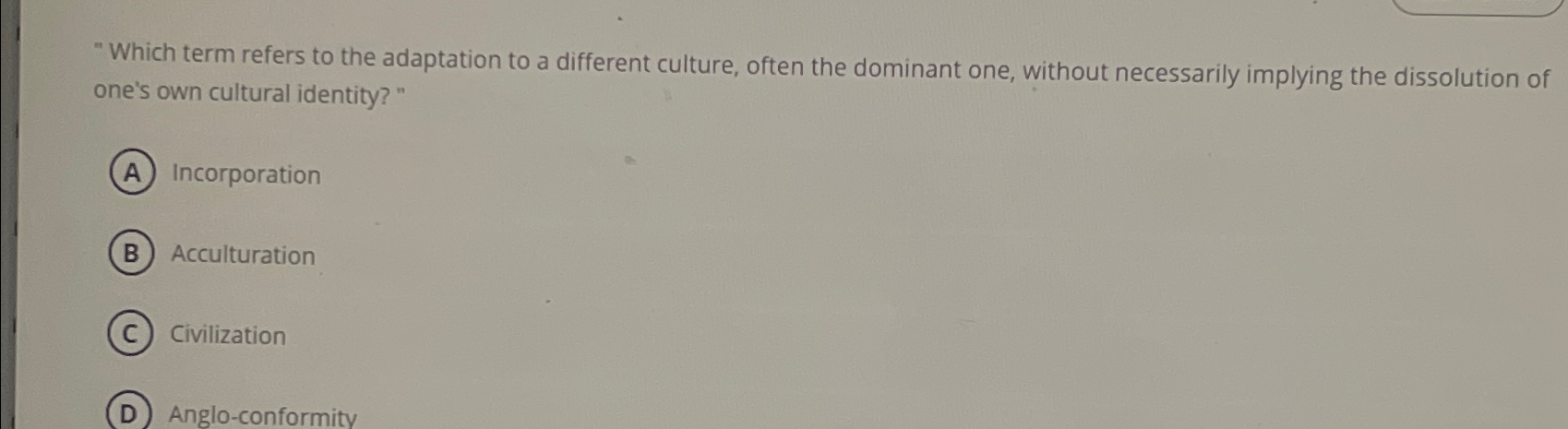 Solved "Which term refers to the adaptation to a different | Chegg.com