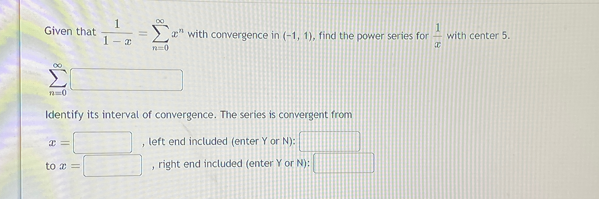 Solved Given that 11-x=∑n=0∞xn ﻿with convergence in (-1,1), | Chegg.com