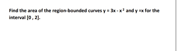 Solved Find The Area Of The Region Bounded Curves Y 3x X2