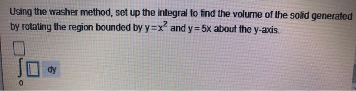 Solved Using the washer method, set up the integral to find | Chegg.com