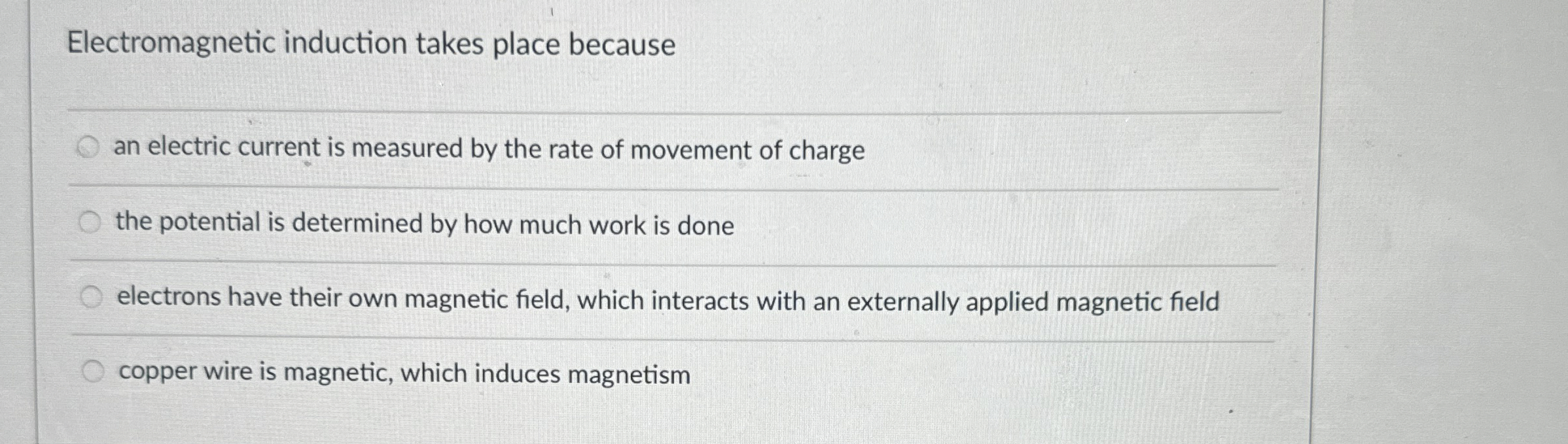 Solved Electromagnetic induction takes place becausean | Chegg.com