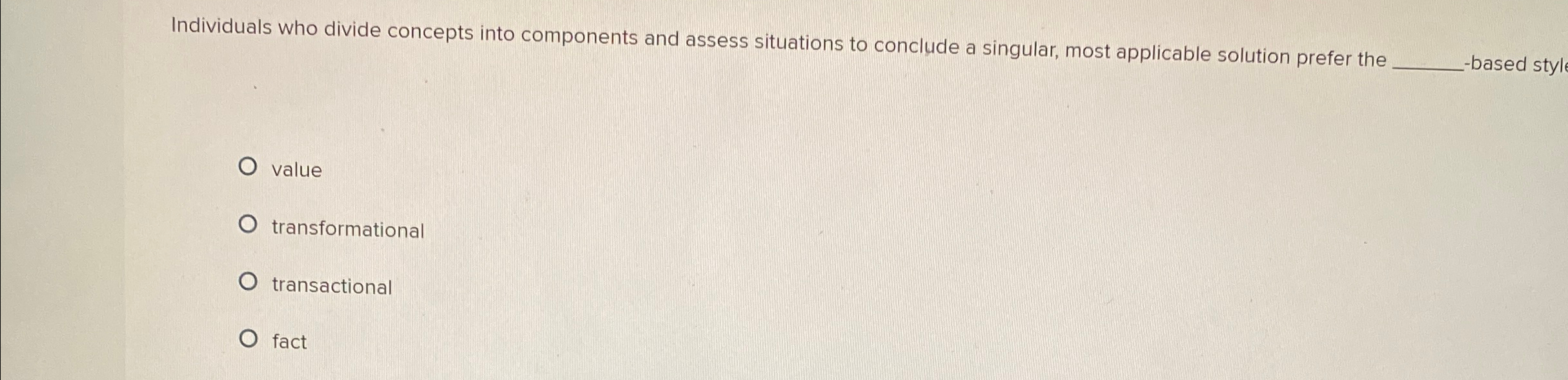 Solved Individuals who divide concepts into components and | Chegg.com